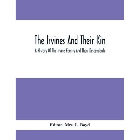 L. Boyd | Other | The Irvines And Their Kin A History Of The Irvine ...